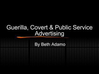 Guerilla Covert Psa Advertising | PPT