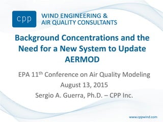 Background Concentrations and the Need for a New System to Update AERMOD | PPT