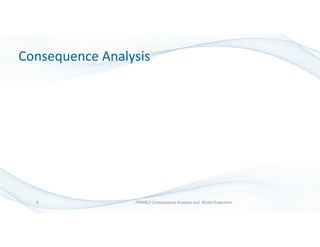 PRIME2: Consequence Analysis and Model Evaluation | PPT