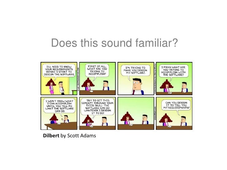 Does this sound familiar? Dilbert Does this sound familiar? Dilbert
