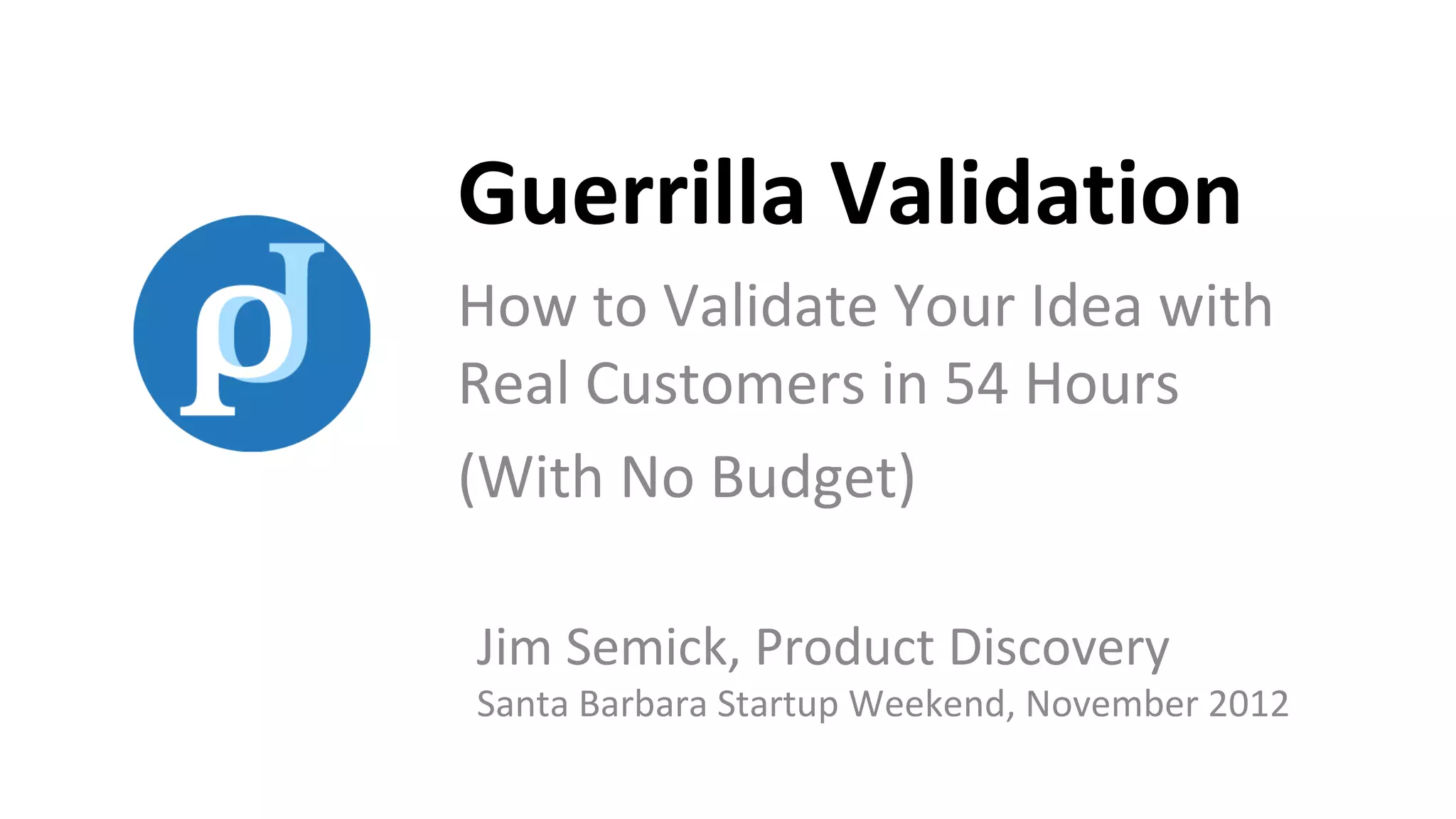 Guerrilla Validation | PPT | Technology & Computing