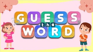 AN INTERACTIVE ACTIVITY CALLED GUESS THE WORD | PPTX