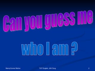 Guess me who i am | PPT