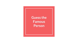 Guess the famous person | PPTX
