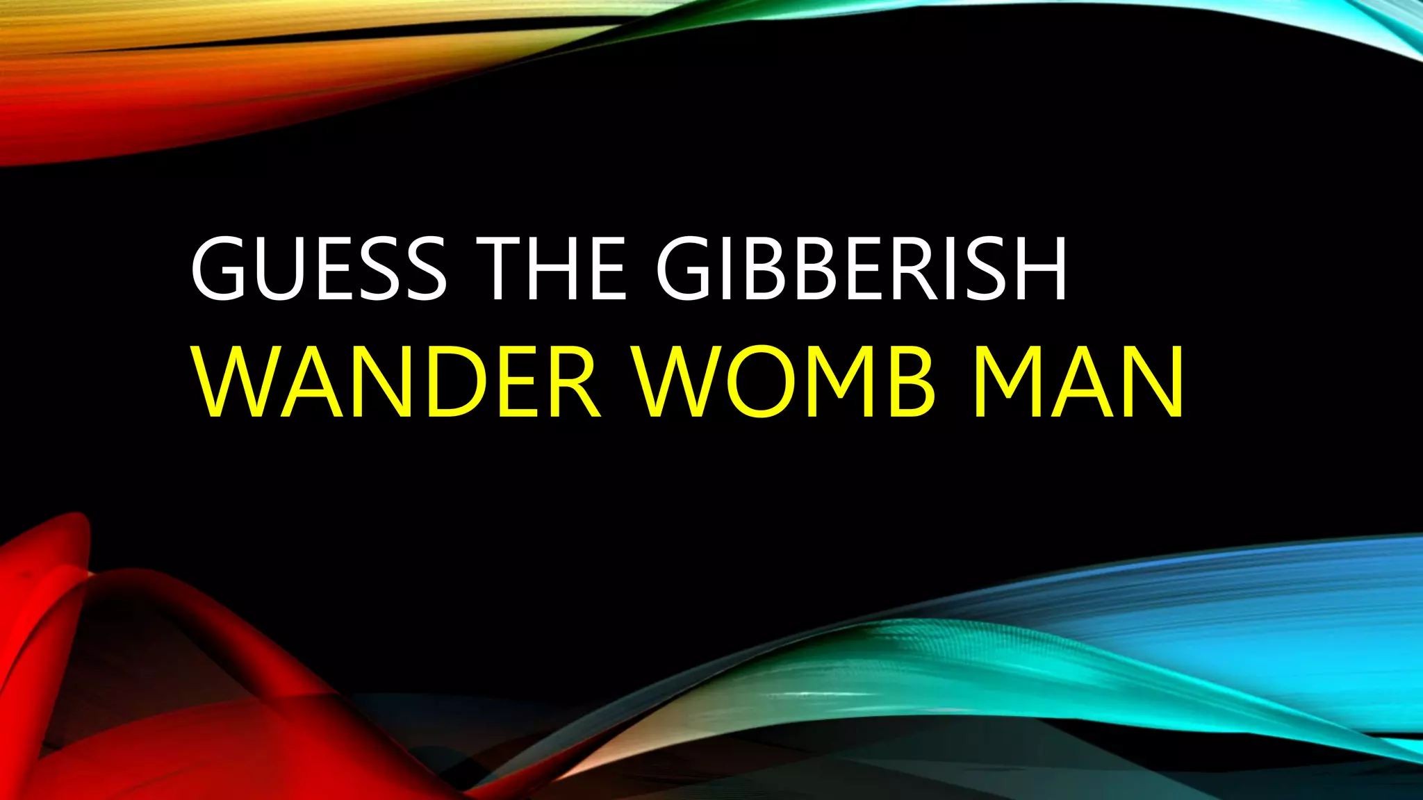 Guess the Gibberish.pptx