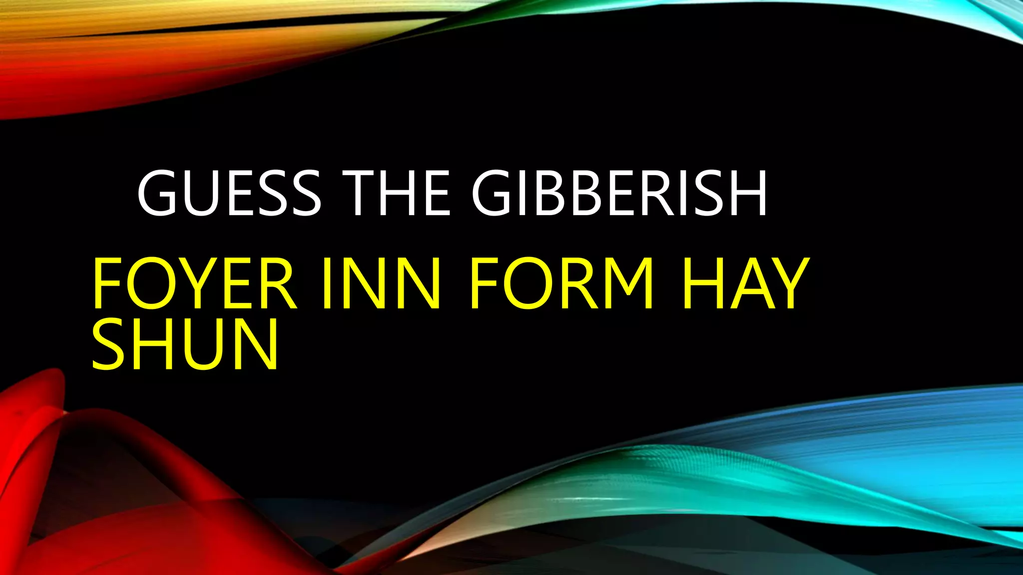 Guess the Gibberish.pptx