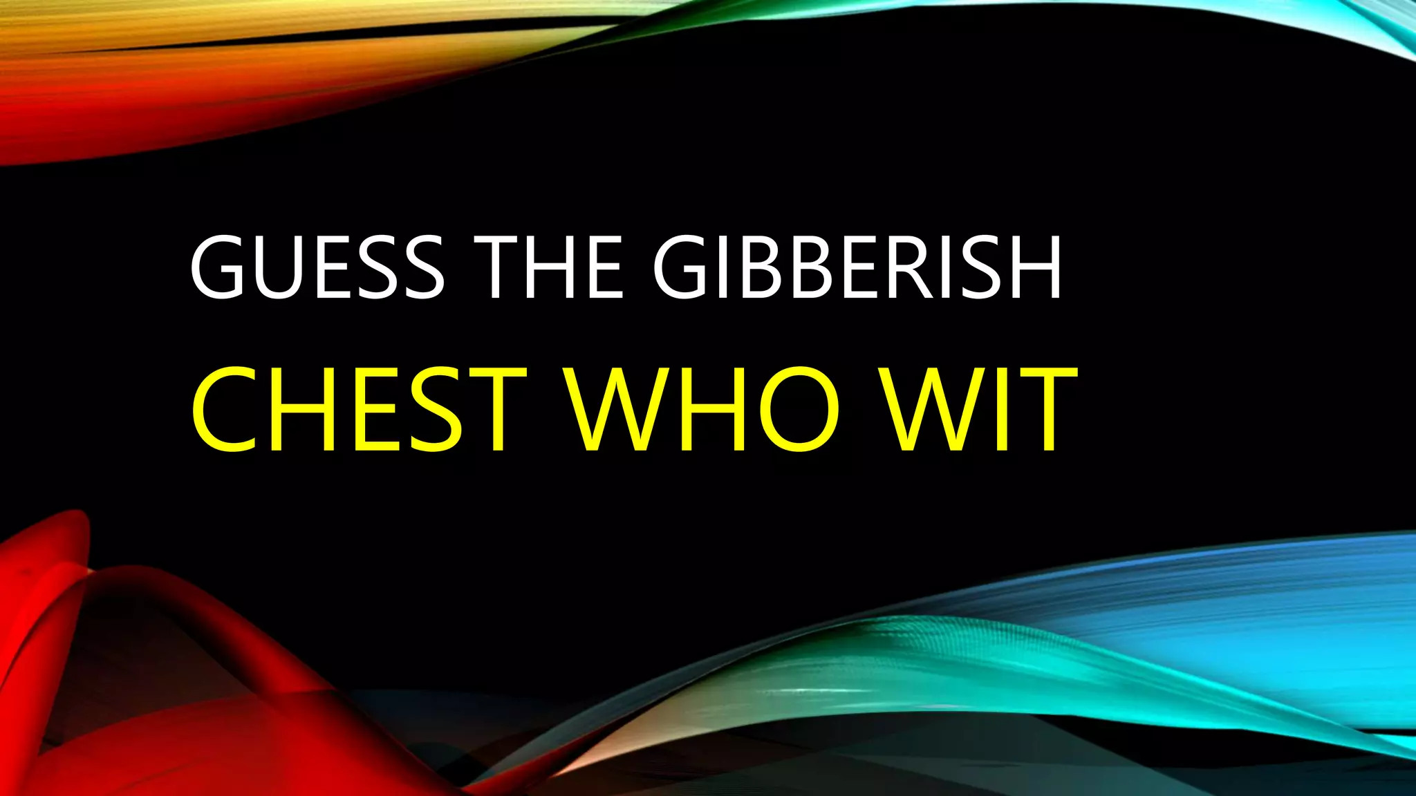 Guess the Gibberish.pptx