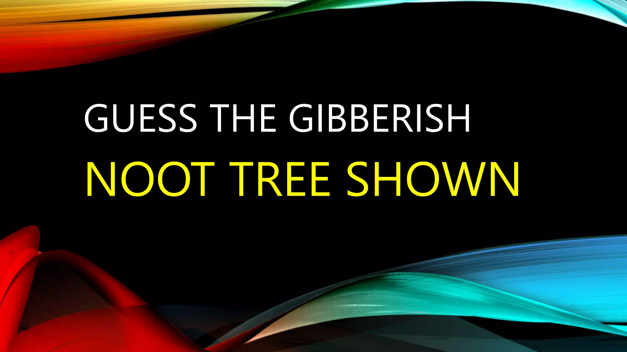 Guess the Gibberish.pptx