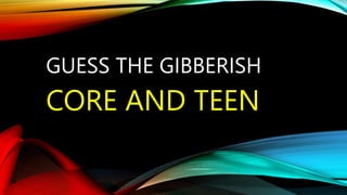 Guess the Gibberish.pptx