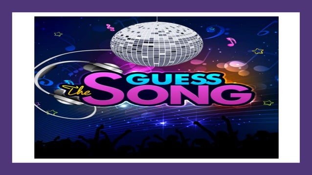 GUESS THE SONG.pptx