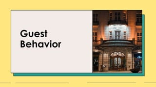 Tourism and hospitality Guest Behaviour. | PPTX