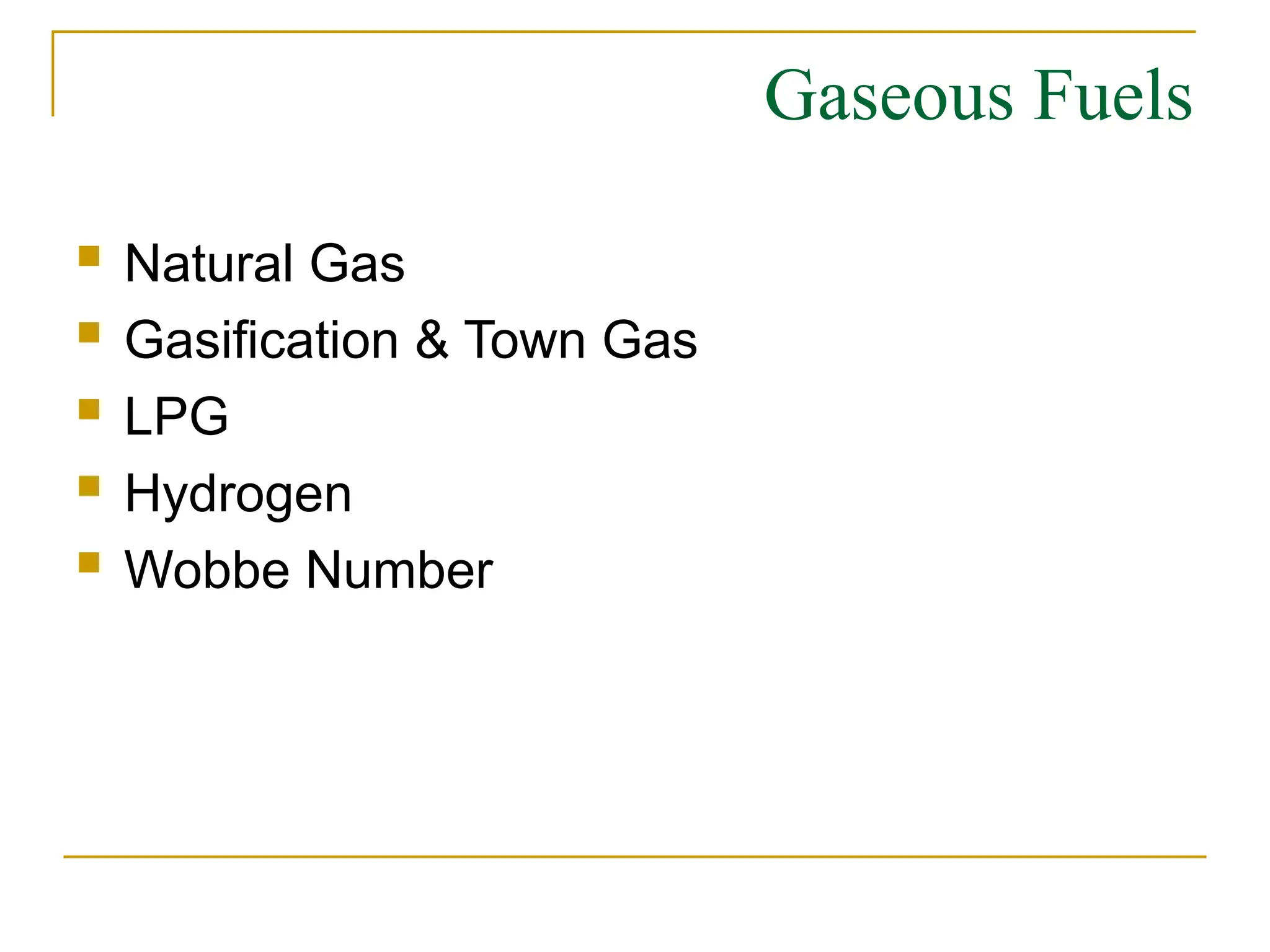 A detailed presentation of various types of gaseous fuels | PPT