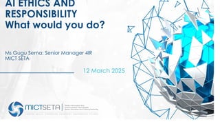 AI ETHICS AND RESPONSIBILITY- What would you do? | PPTX
