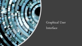 Graphical User Interface (GUI) | PPT