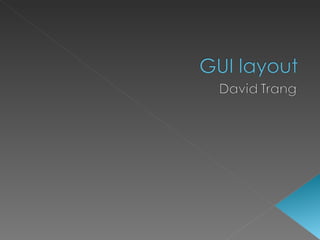 Gui Layout Presentation | PPT
