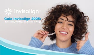 guia-invisalign-2025-processo-vantagens-preço.pdf
