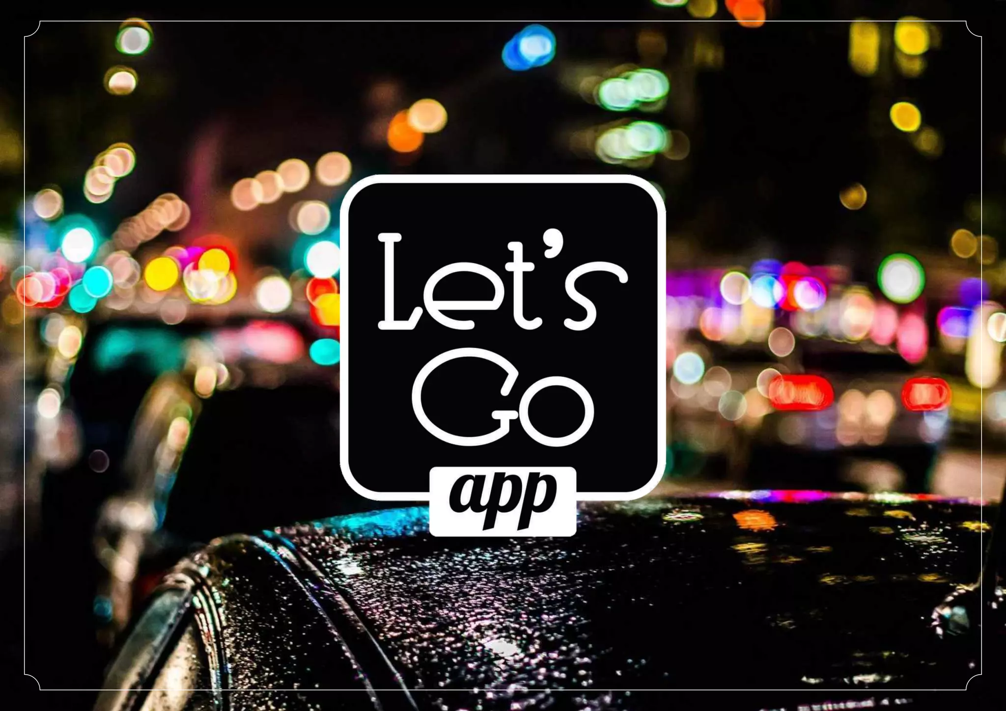 Let's Go APP - Leva o cliente até você. | PPT