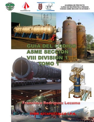 Guia del codigo asme seccion viii division 1 tomo 1 | PDF