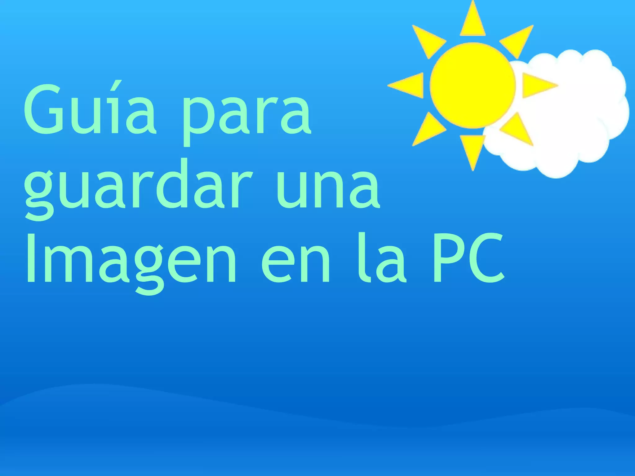GUIA PARA GUARDAR UNA IMAGEN EN LA PC | PPT | Computing | Technology ...