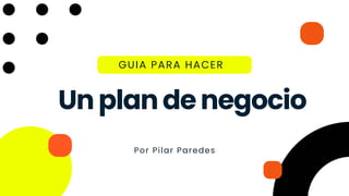 Guía para hacer un Plan de Negocio para tu emprendimiento.pdf