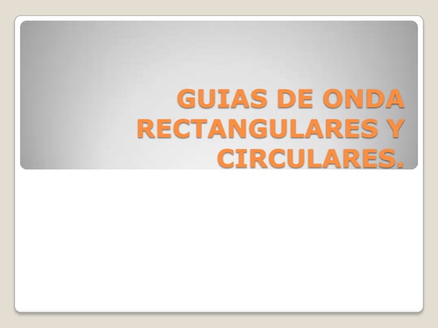 Guias de-onda-rectangulares-y-circulares | PPT