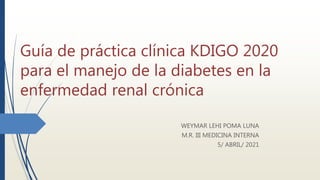 GUIAS KDIGO TRATAMIENTO DE DM2 EN ERC | PPTX