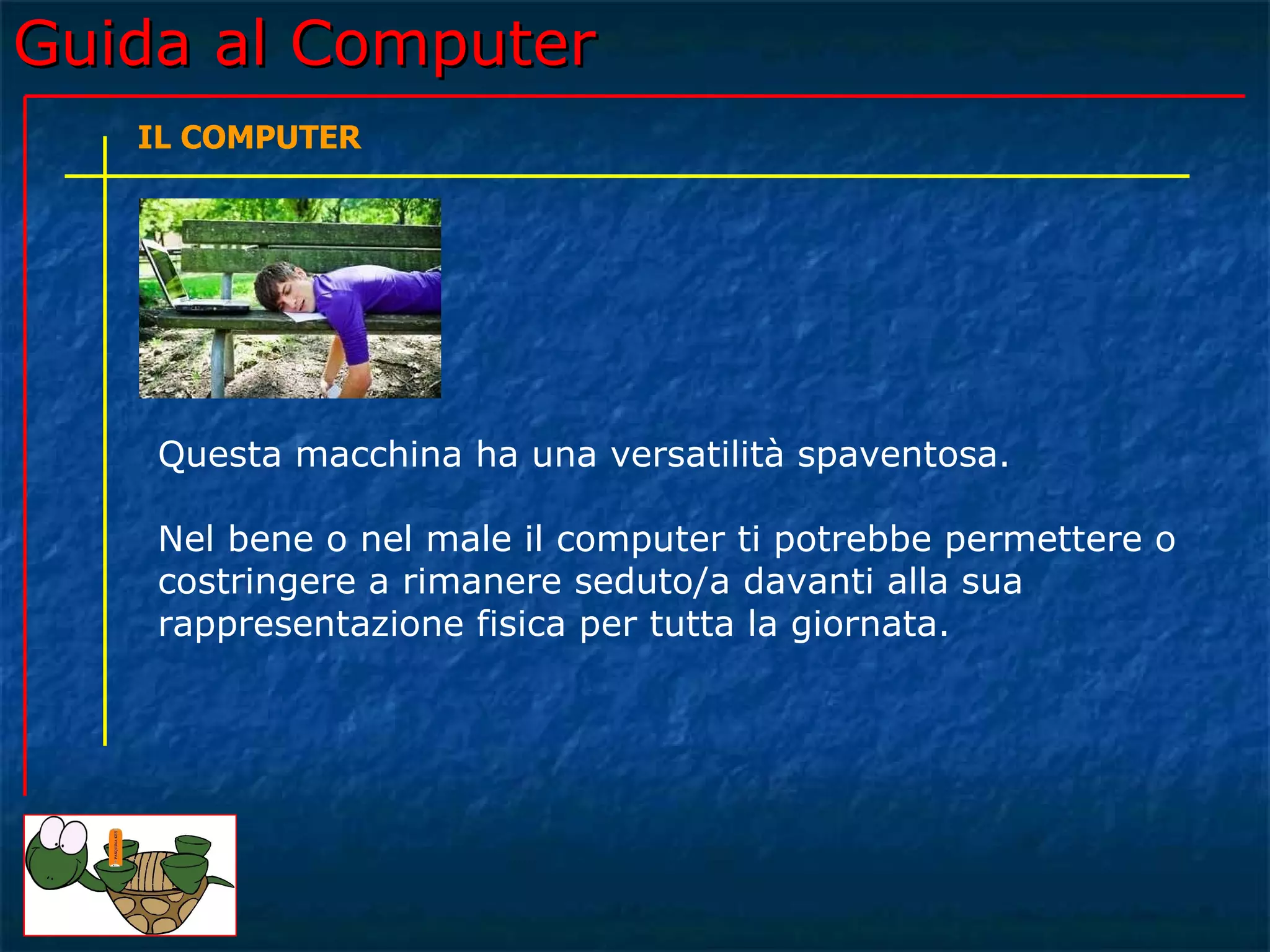 Guida al computer - Lezione 1 - Il computer | PPT | Technology & Computing