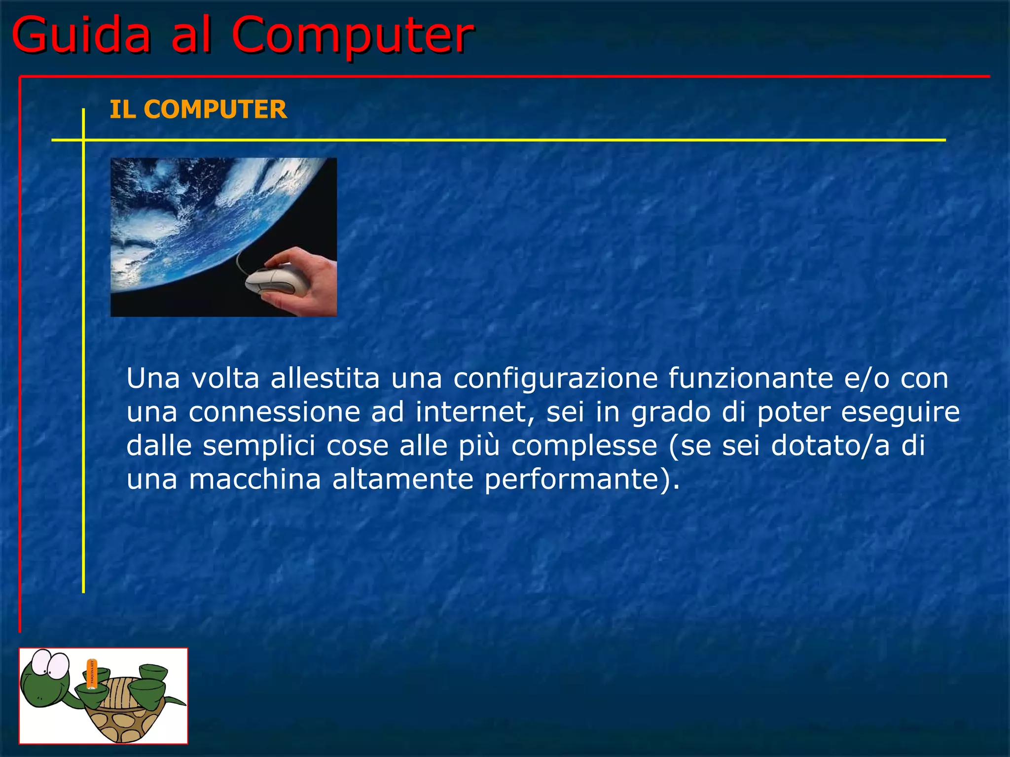Guida al computer - Lezione 1 - Il computer | PPT | Technology & Computing