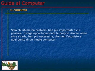 Guida al computer - Lezione 1 - Il computer | PPT | Technology & Computing