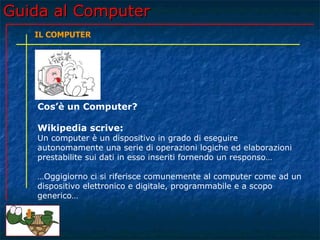 Guida al computer - Lezione 1 - Il computer | PPT | Technology & Computing