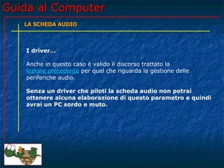 Guida al computer - Lezione 12 - La scheda audio | PPT