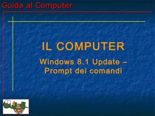 Guida al Computer - Lezione 159 - Windows 8.1 Update - Prompt dei ...
