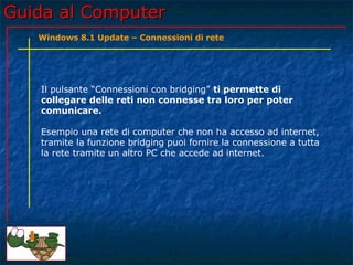Guida al Computer - Lezione 162 - Windows 8.1 Update - Connessioni di rete | PPT | Computer ...