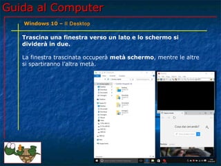 Guida al Computer - Lezione 173 - Windows 10 – Il Desktop | PPT