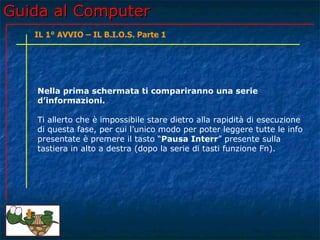 Guida al Computer - Lezione 41 - Il 1° Avvio - Il B.I.O.S. parte 1 | PPT