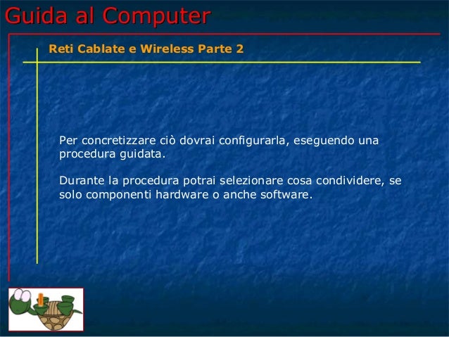 Guida al computer - Lezione 87 - Reti cablate e wireless Parte 2