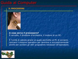 Guida al computer - Lezione 9 - Il processore | PPT