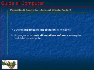 Guida al computer - Lezione 98 - Pannello di Controllo – Account Utente ...
