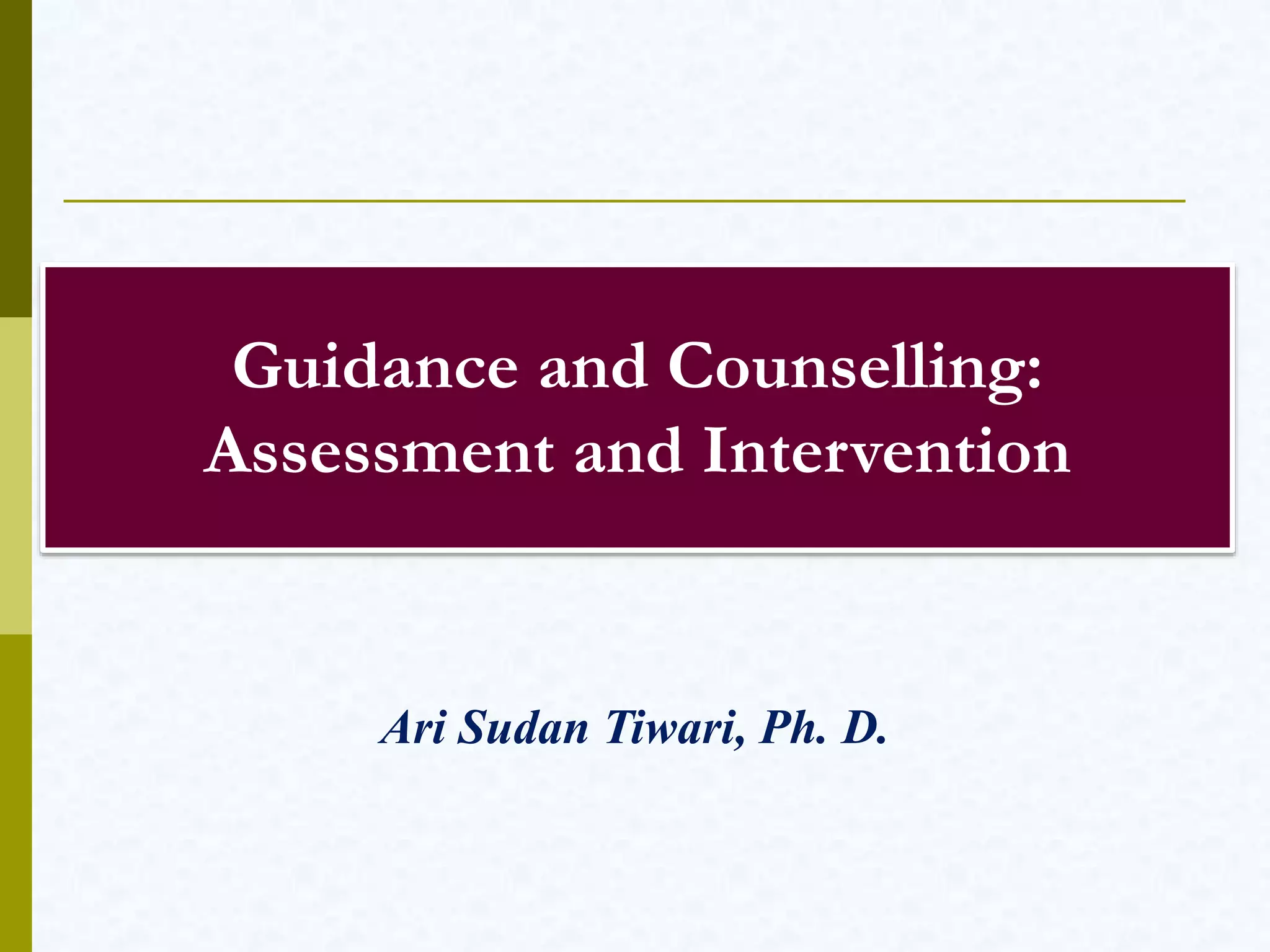 Guidance and Counselling: Assessment and Intervention | PPTX
