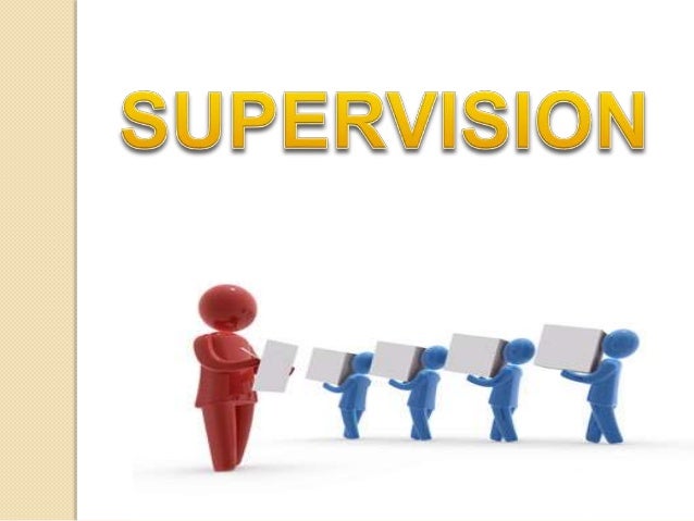 Guidance and supervision