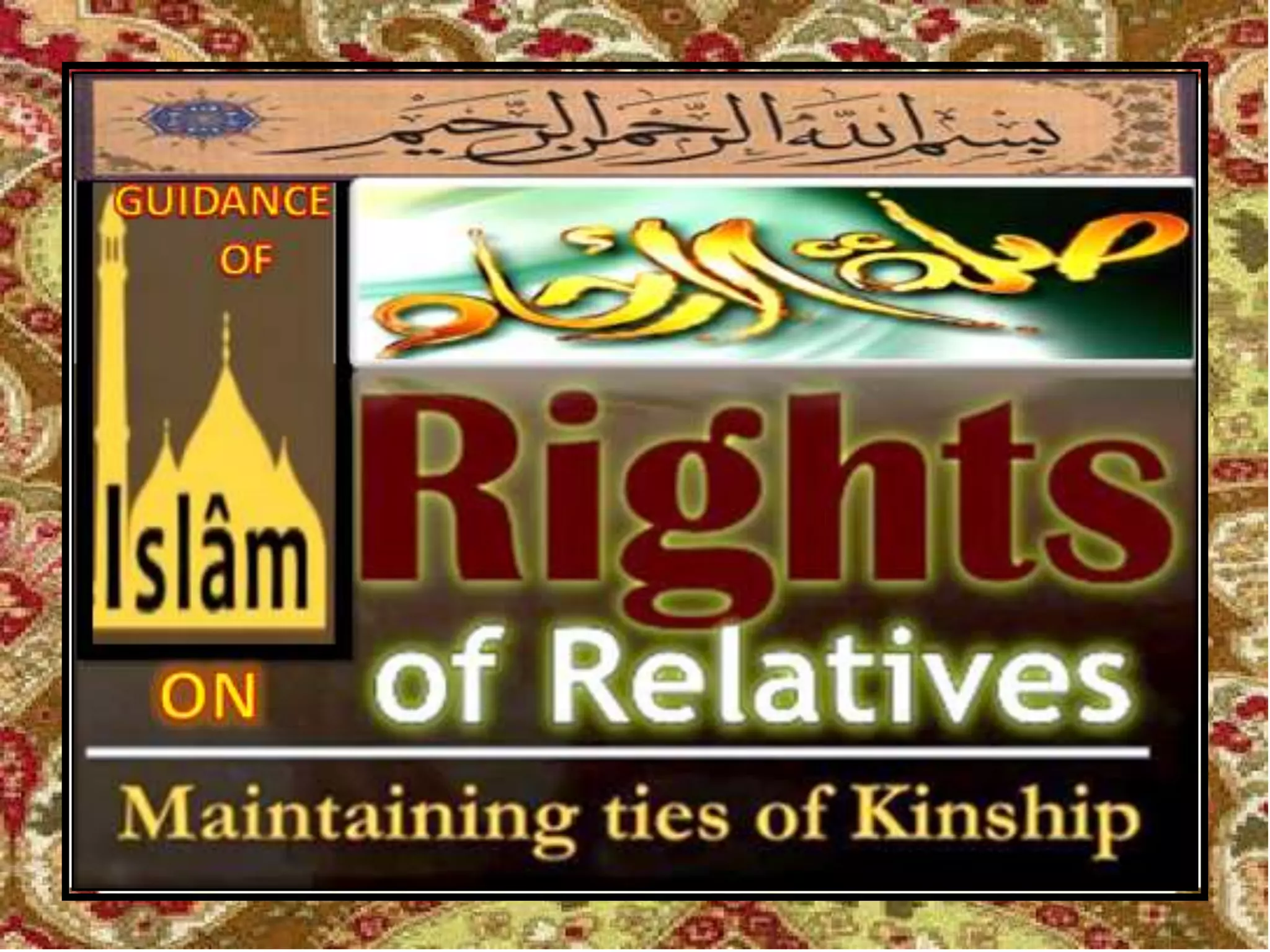 Guidance of islam on rights of relatives and maintaining ties of ...