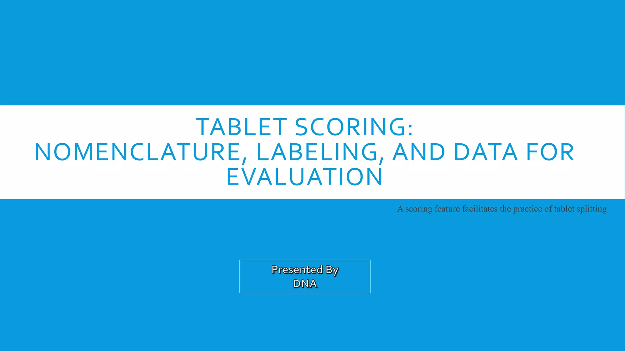 Guidance on tablet scoring | PPTX