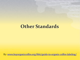 Guide to Organic Coffee Labeling | PPT