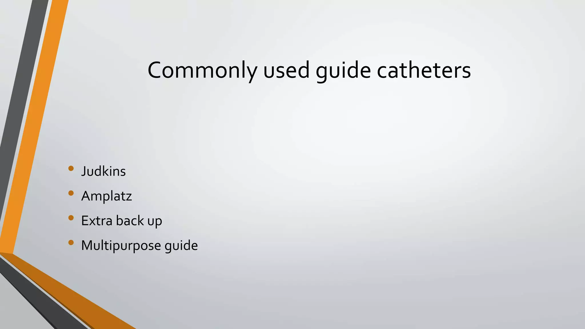 Guide catheters in coronary intervention | PPTX