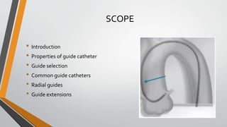 Guide catheters in coronary intervention | PPTX