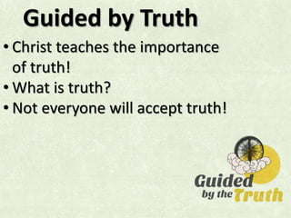 Guided by truth | PPTX