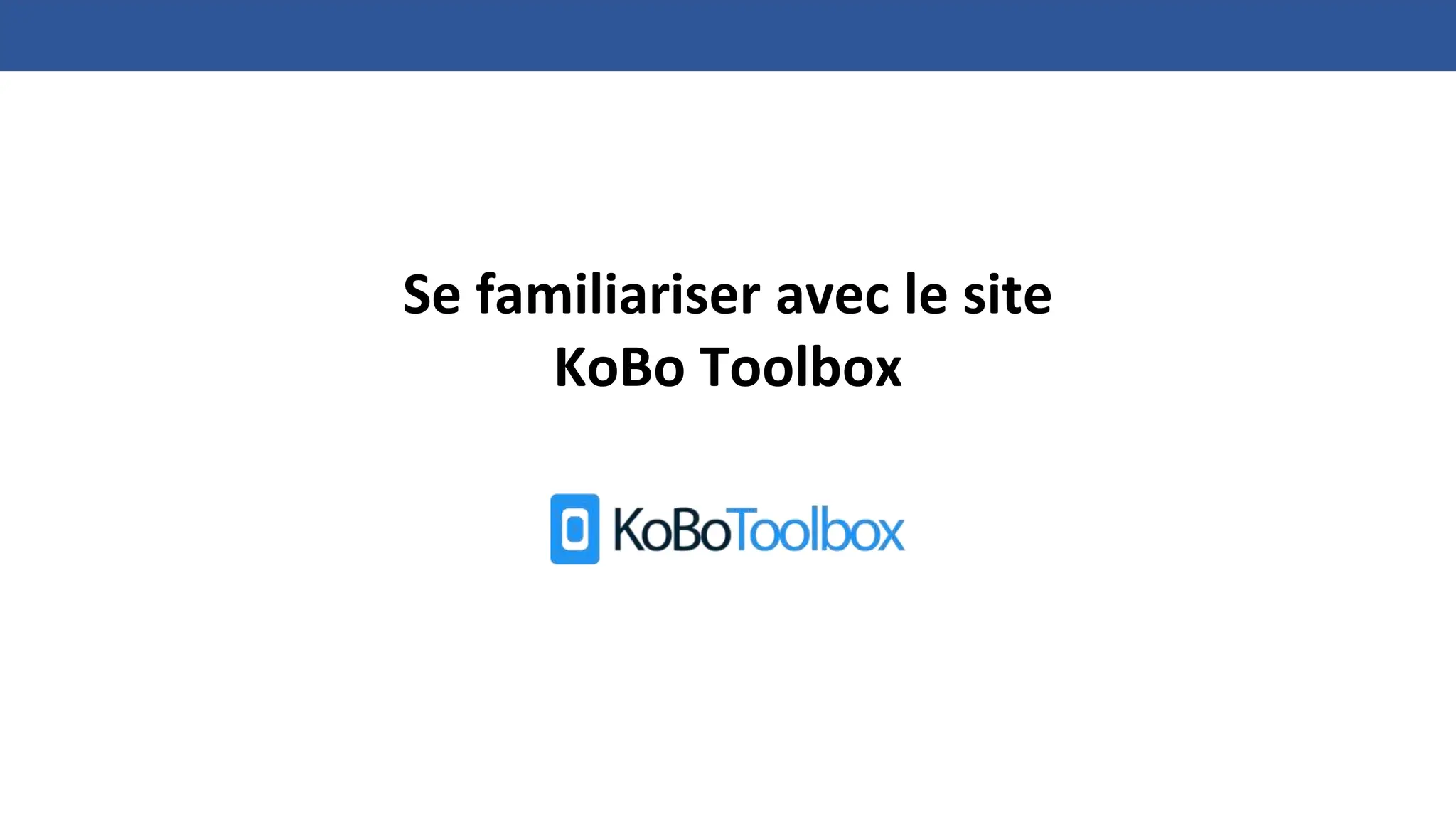 _Guide de formation KoBoToolbox en français.pptx