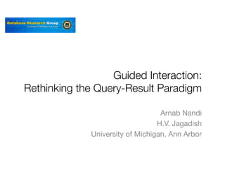 Guided Interaction: Rethinking the Query-Result Paradigm | PDF