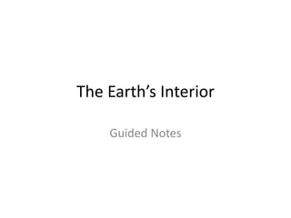 Guided notes 4.1 the earth’s interior | PPTX