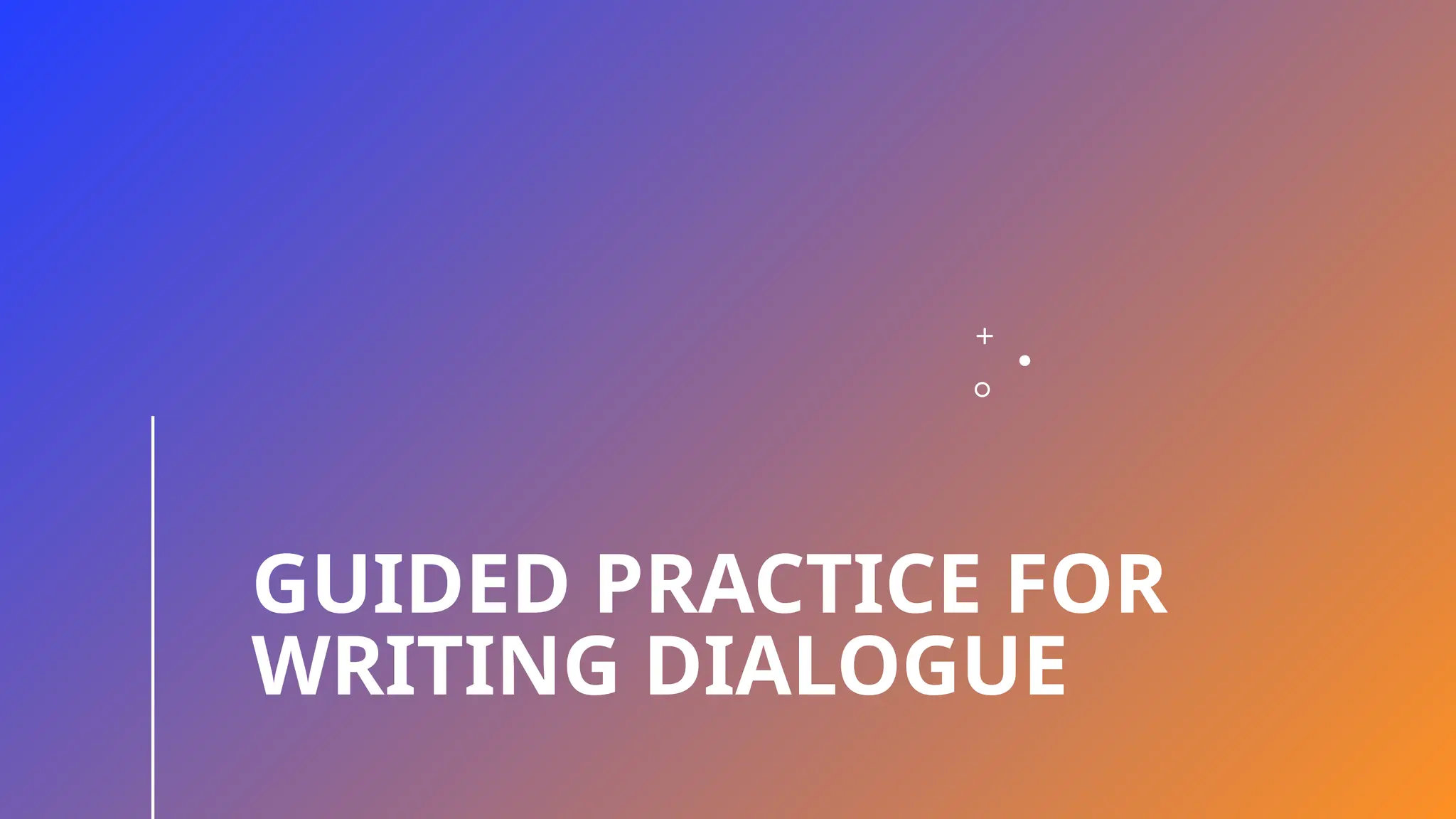 Guided Practice for Writing Dialogue.pptx